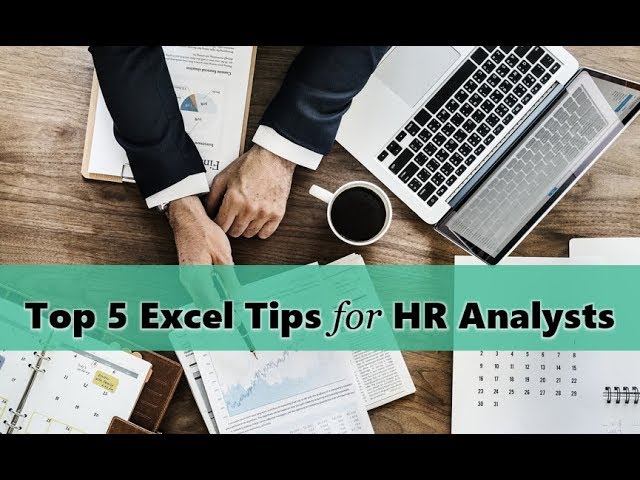 Top 5 Excel Tips For HR Analysts Top 5 Excel Tips For HR Analysts
